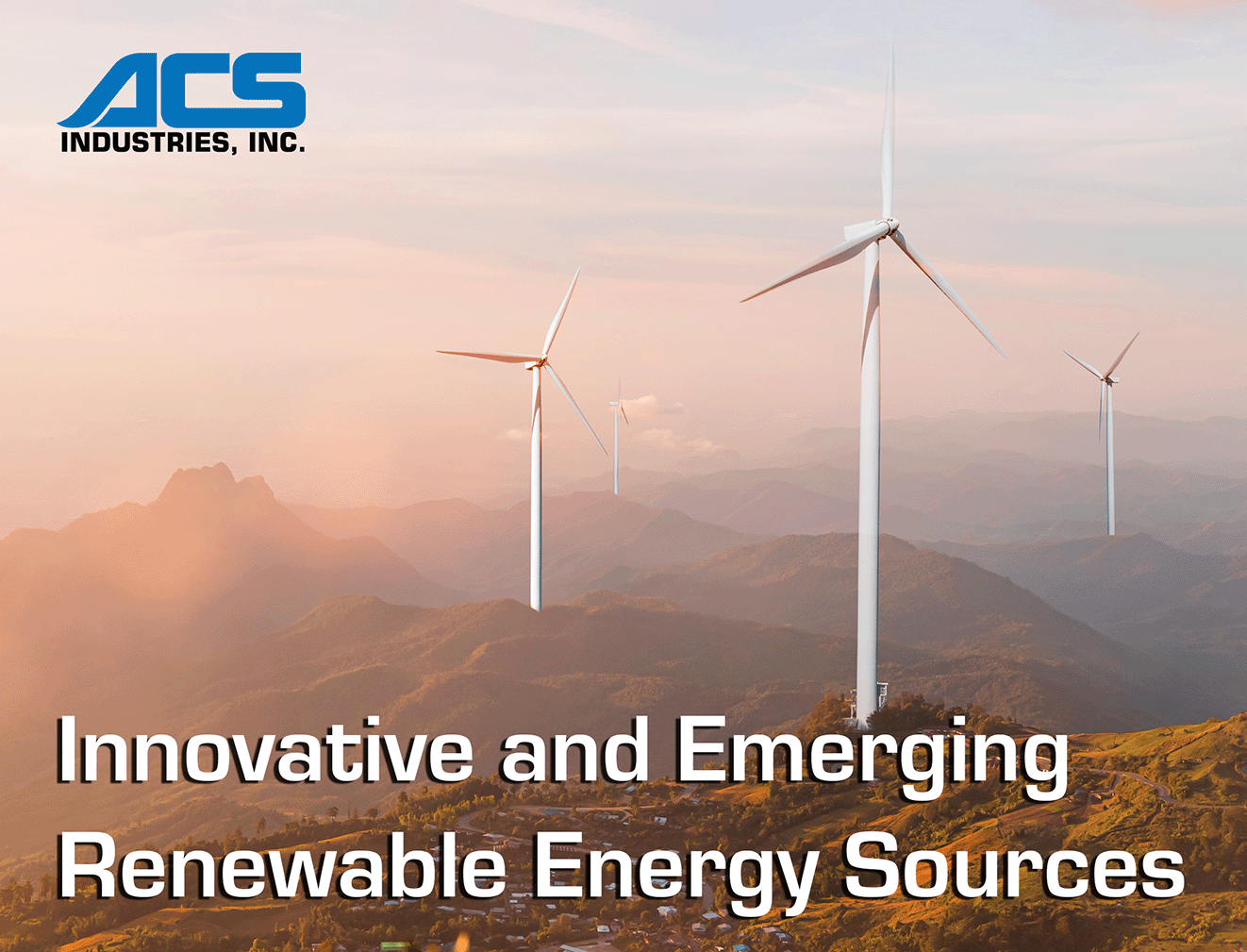 Innovative and Emerging Renewable Energy Sources - ACS Industries