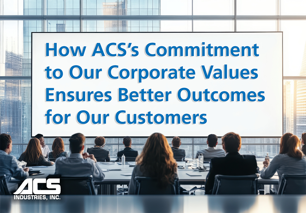 How ACS’s Commitment to Our Corporate Values Ensures Better Outcomes ...