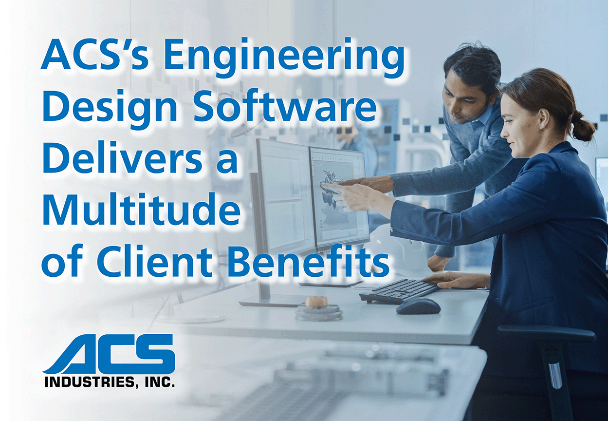 ACS’s Engineering Design Software Delivers a Multitude of Client ...